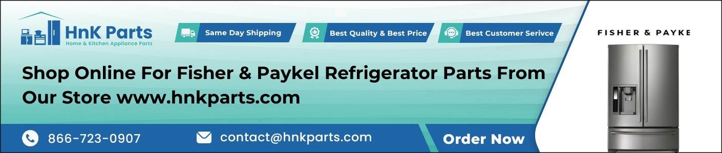 Fisher & Paykel Refrigerator Parts - HnKParts