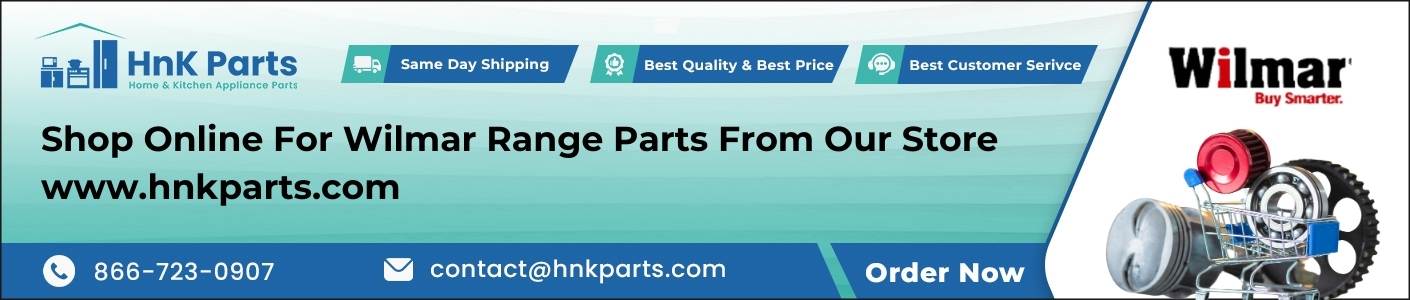 Wilmar Range Replacement Parts | Wilmar Parts - HnKParts