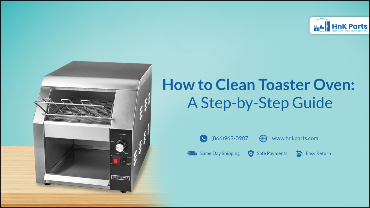 How to Clean Toaster Oven: A Step-by-Step Guide